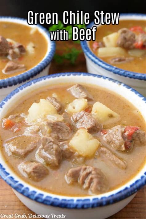 Green Chile Stew With Beef Great Grub Delicious Treats