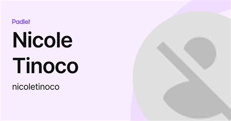 Nicole Tinoco Nicoletinoco Profile Padlet