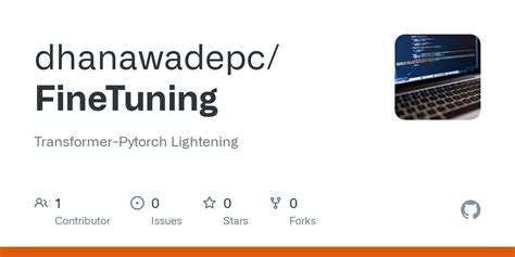Github Dhanawadepcfinetuning Transformer Pytorch Lightening