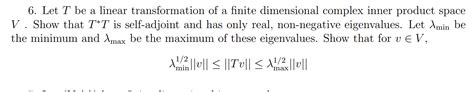 Solved 6 Let T Be A Linear Transformation Of A Finite