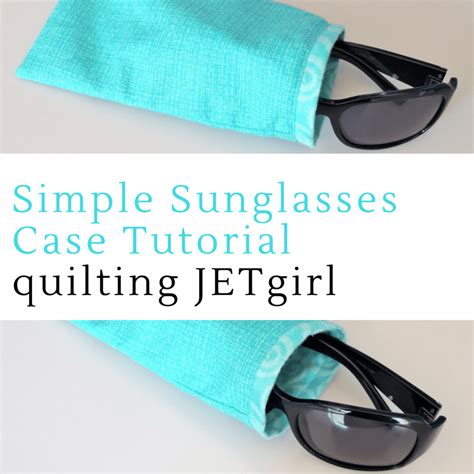 Simple Sunglasses Case Tutorial Quilting Jetgirl
