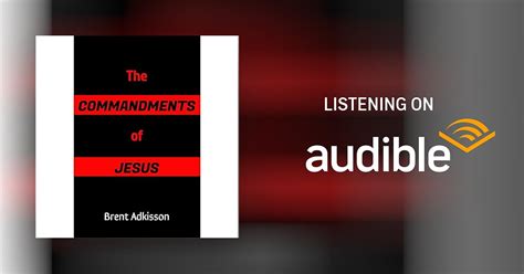 The Commandments Of Jesus Audiobook By Brent Adkisson