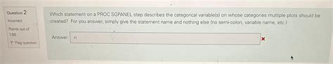 Which Statement On A Proc Sgpanel Step Describes The