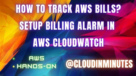 Setup Billing Alarm Using Aws Cloudwatch Track Your Bills In Aws