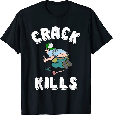 Crack Kills T Shirt Funny Plumber Shirt For Men Men Buy T Shirt Designs