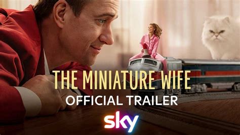 Sky Releases Official Trailer For The Miniature Wife A Sky Exclusive