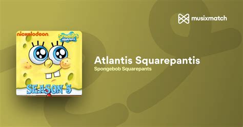Spongebob Squarepants Atlantis Squarepantis Lyrics Musixmatch