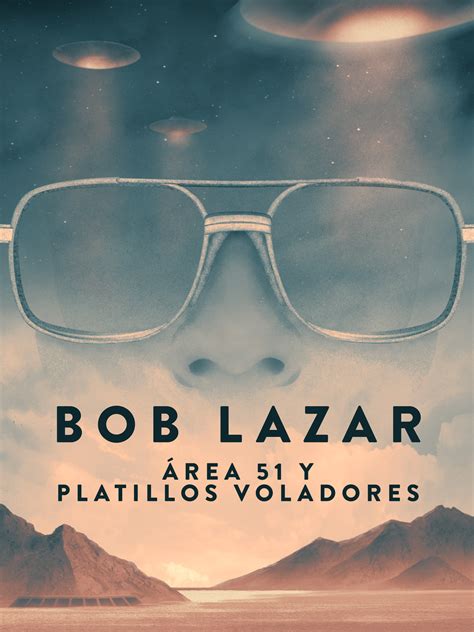 Prime Video Bob Lazar Área 51 Y Platillos Voladores