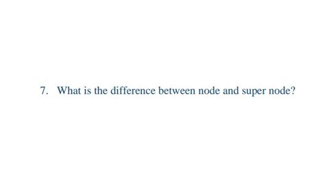 solved 7 what is the difference between node and super