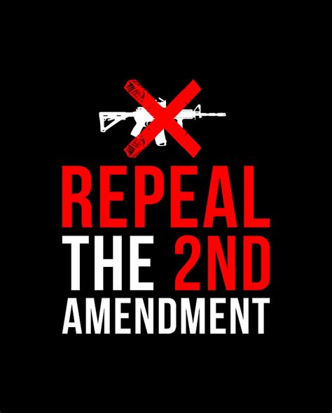 Repeal The 2nd Amendment Gun Control Digital Art By Flippin Sweet Gear