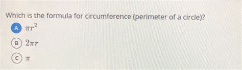 Solved Which is the formula for circumference perimeter of a circle π r π r π Math