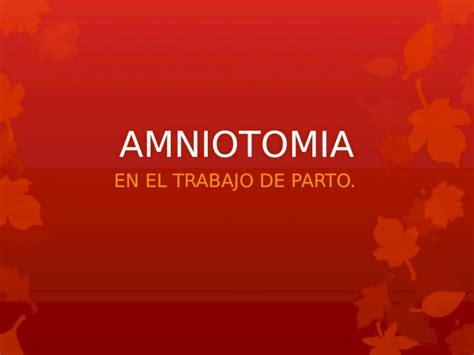 Pptx Amniotomia Exposicion Niñez Dokumen Tips