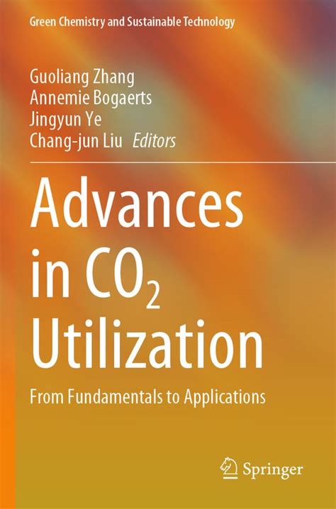 Green Chemistry And Sustainable Technology Advances In Co2 Utilization