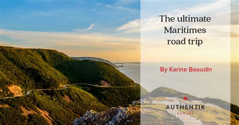 Maritimes Road Trip The Best Itinerary With Map Canada