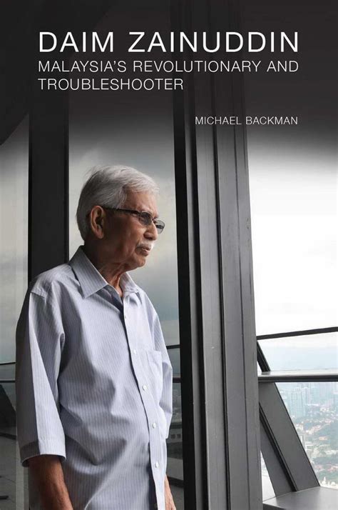 Daim Zainuddin Malaysias Revolutionary And Troubleshooter Bukuku Press