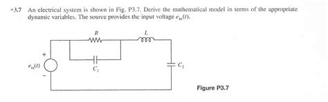 Solved An Electrical System Is Shown In Fig P3 7 Derive