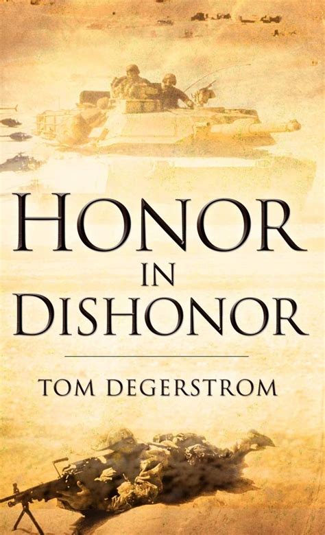 Honor In Dishonor Degerstrom Tom 9781594675799 Books