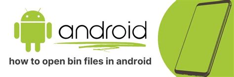 How To Open Bin Files On Android A Step By Step Guide Apps Uk 📱