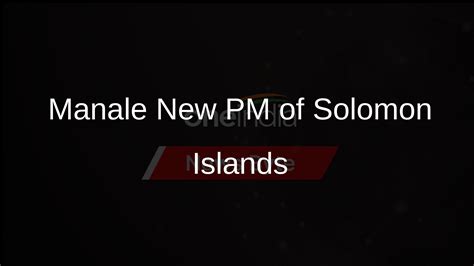 Jeremiah Manale Elected As Solomon Islands New Prime Minister Oneindia News
