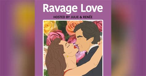 520 Sex With Kings And Queens Ravage Love Podcast