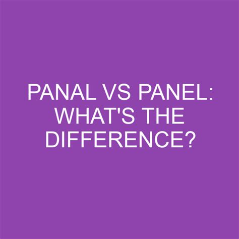 Panal Vs Panel Whats The Difference Differencess