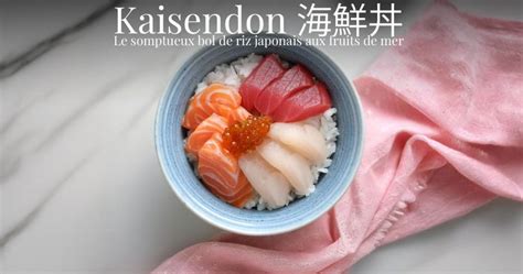 Découvrez Le Kaisendon Kaisen Donburi Le Somptueux Bol De Riz