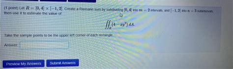 solved 1 point let r 0 4 x 1 2 create a riemann sum