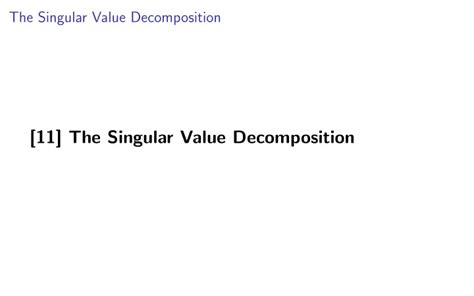 Ppt 11 The Singular Value Decomposition The Singular Value