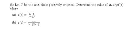 solved 5 let c be the unit circle positively oriented