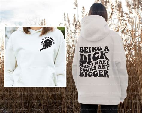 Being A Dick Wont Make Yours Any Bigger Svg Adult Funny Svg Funny