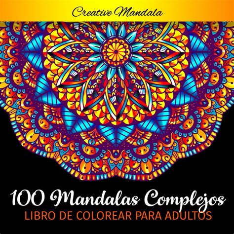 100 Mandalas Complejos Libro De Colorear Para Adultos 100 Páginas