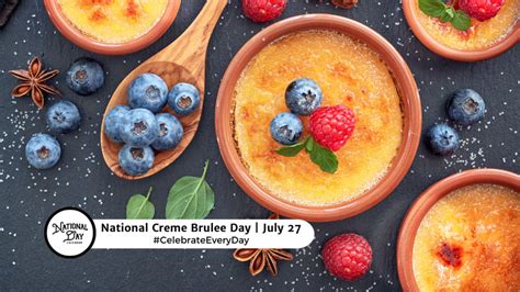 National Creme Brulee Day July 27 National Day Calendar