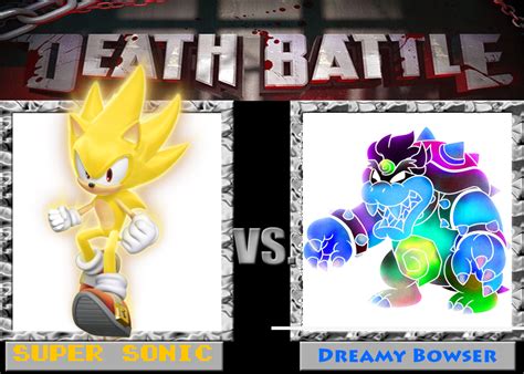 Death Battle Super Sonic Vs Dreamy Bowser By Toainsully On Deviantart