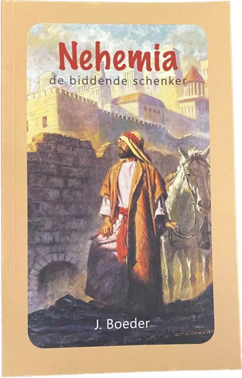 Nehemia De Biddende Schenker 28 Overdenkingen Voor Jongeren Van 8 14 Jaar Antiquariaat Schot