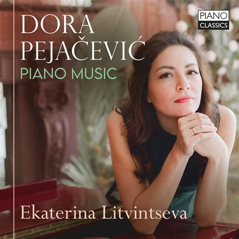 Pejačević Piano Music Album Of Ekatarina Litvintseva Buy Or Stream