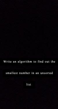 Answered Write An Algorithm To Find Out The Smallest Number In An