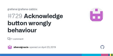 acknowledge button wrongly behaviour · issue 729 · grafana grafana