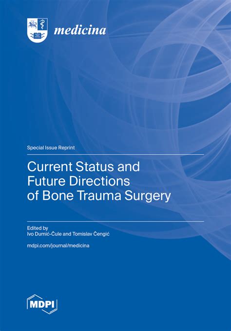 Current Status And Future Directions Of Bone Trauma Surgery Mdpi Books