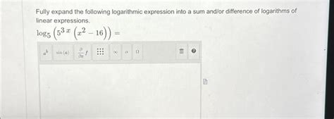 Solved Fully Expand The Following Logarithmic Expression