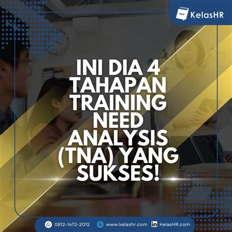 Ini Dia 4 Tahapan Training Need Analysis Tna Yang Sukses Kelas Hr
