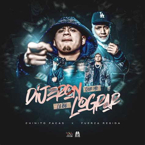 ‎dijeron Que No La Iba Lograr Single Album By Chino Pacas And Fuerza