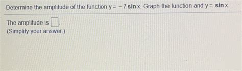 Solved 2 1 1 Determine The Amplitude Of The Function Y 4