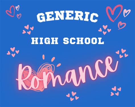 Generic High School Romance By Onlymiscellany