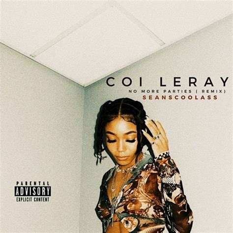 Stream Coi Leray No More Parties Remix By Seanscoolass Listen
