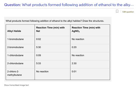 Solved Question What Products Formed Following Addition Of Ethanol To The Alky Edit Question