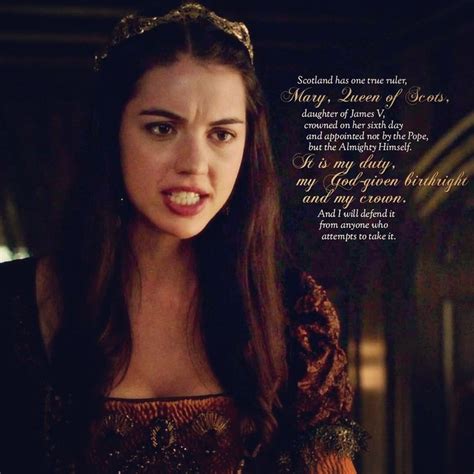 The Cw Reign Mary Queen Of Scots Reign Quotes Reign Mary Queen