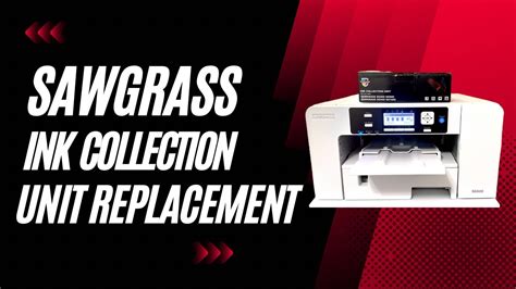 Sawgrass Printer Replacing The Ink Collection Unit Youtube