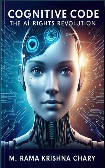 Cognitive Code Ai Rights Revolution Ebook By Mrama Krishna Chary