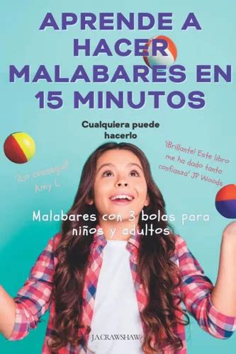 Libro Aprende A Hacer Malabares En 15 Minutos Malabares Co Cuotas Sin Interés