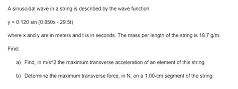 Solved A Sinusoidal Wave In A String Is Described By The Chegg